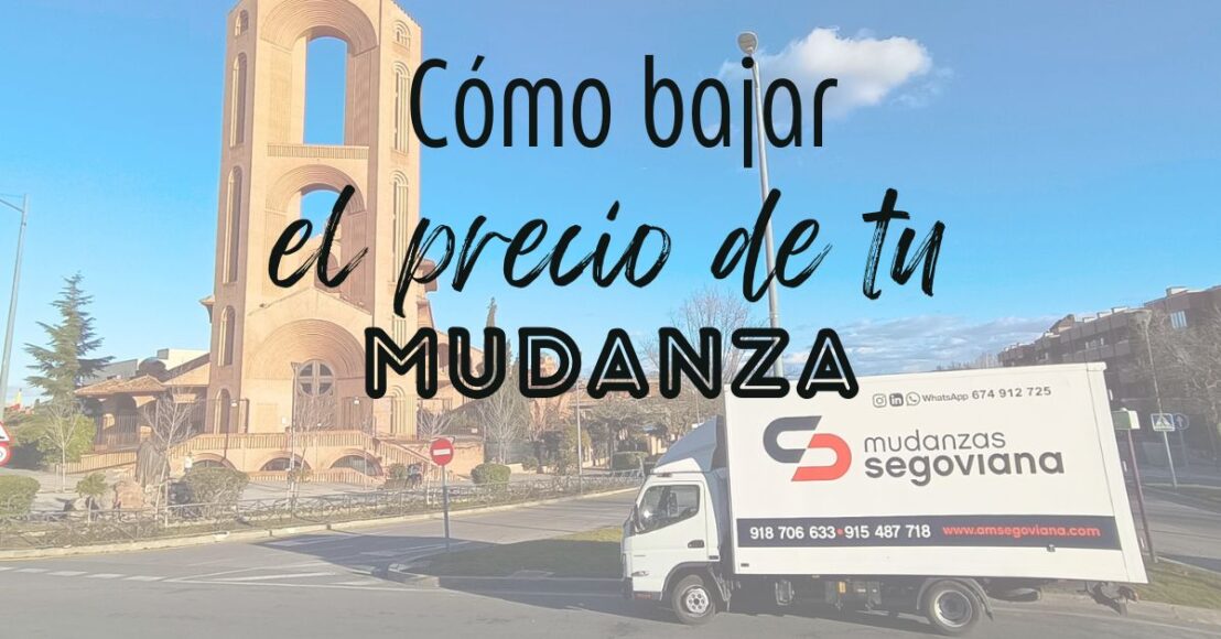 ¿Cómo bajar el precio de tu mudanza?