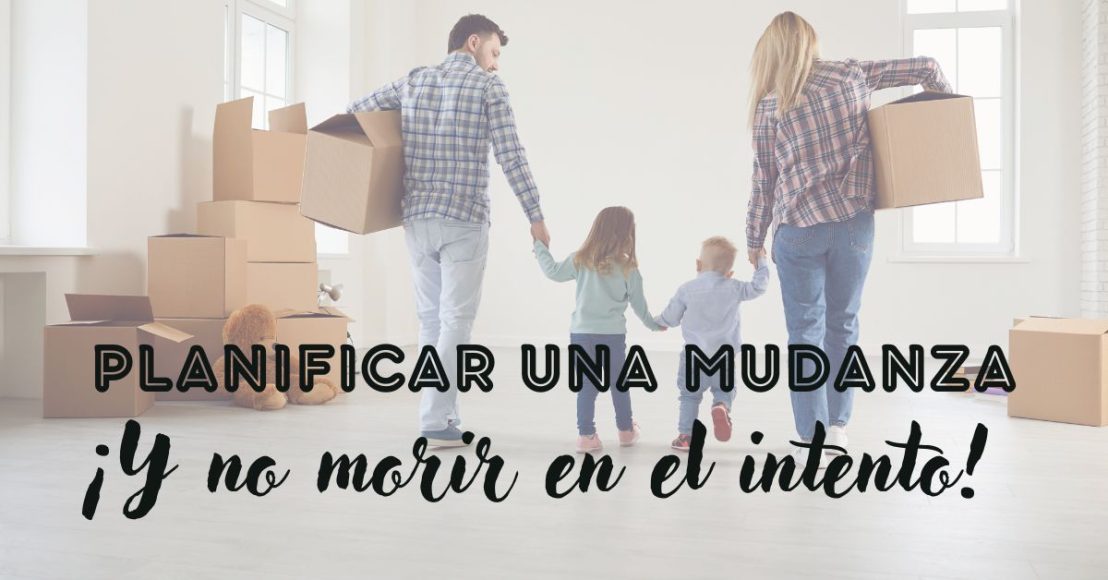 Cómo planificar una mudanza para no morir en el intento